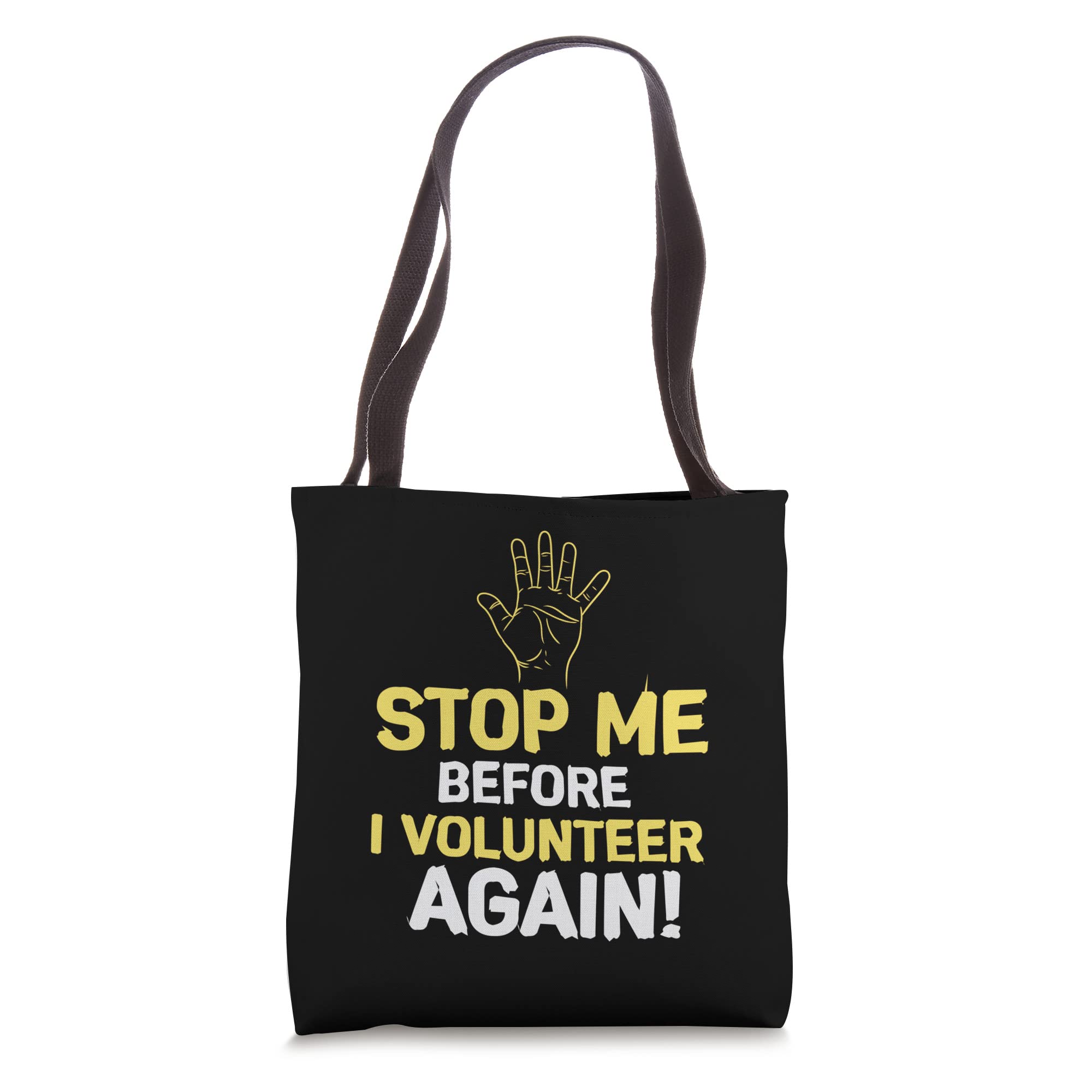 Stop Me Before I Volunteer Again Fire Department Helpers Tote Bag