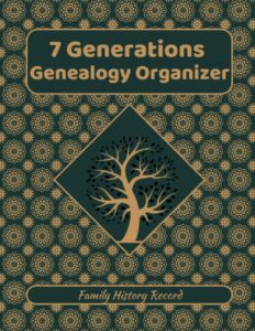 7 generations genealogy organizer: family history charts. book of family trees. family record forms and an ancestry journal. family history present organization for genealogy