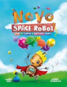 how to throw a birthday party — a golden wizard book prize winner about feeling overwhelmed! (novo the space robot 4)