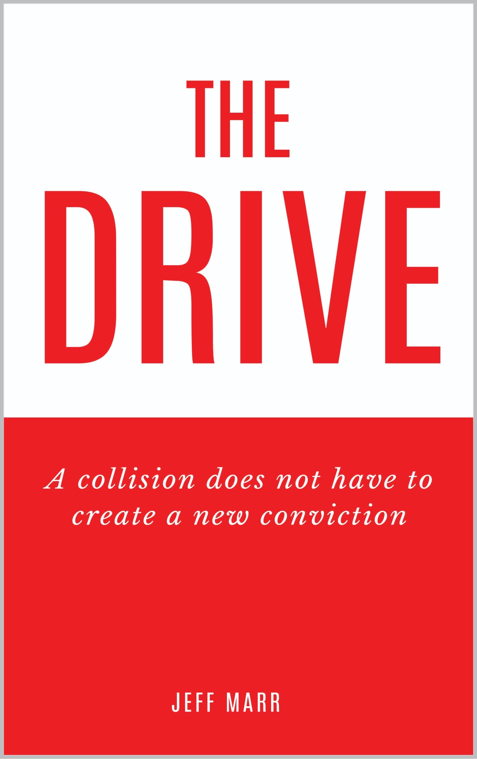 The Drive: A Collision Does Not Have to Create a New Conviction