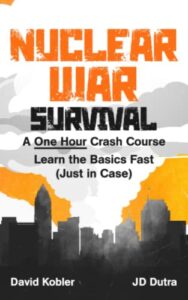 nuclear war survival: a one hour crash course - learn the basics fast, just in case.