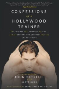 confession of a hollywood trainer: the journey that changed my life... and the lessons i've learned that can change yours