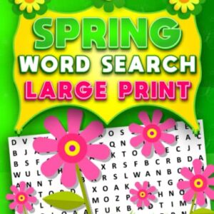 Spring Word Search Large Print: Spring Word Search Puzzle Book with Fun Facts For Adults, Teens & Seniors | 20 Hidden Words per Puzzle Spring Easter ... to Help Relieve Stress and Improve Memory