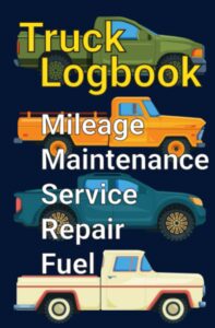 automobile mileage maintenance service repair fuel logbook: maximize your truck's performance with the ultimate all-in-one maintenance logbook: keep ... service, repairs, and fuel efficiency