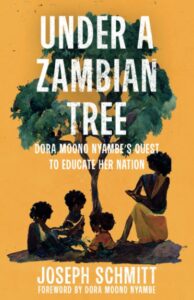 under a zambian tree: dora moono nyambe's quest to educate her nation