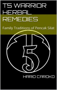 t5 warrior herbal remedies: family traditions of pencak silat