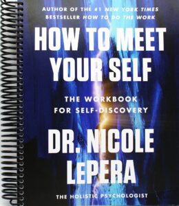 how to meet your self: the workbook for self-discovery