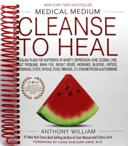 medical medium cleanse to heal: healing plans for sufferers of anxiety, depression, acne, eczema, lyme, gut problems, brain fog, weight issues, migraines, bloating, vertigo, psoriasis