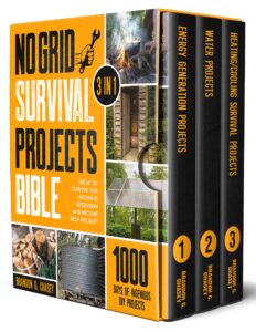 no grid survival projects bible: [3 in 1] 1000 days of ingenious diy projects and ideas to survive the incoming recession and become self-reliant