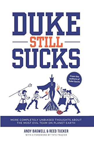 Duke Still Sucks: More Completely Unbiased Thoughts About the Most Evil Team on Planet Earth