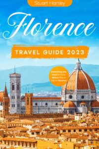 florence travel guide 2023: the ultimate pocket guide to the art, architecture, food and culture of the renaissance city. everything you need to know before plan a trip to florence (travel guides)