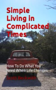 simple living in complicated times: how to do what you need when life changes