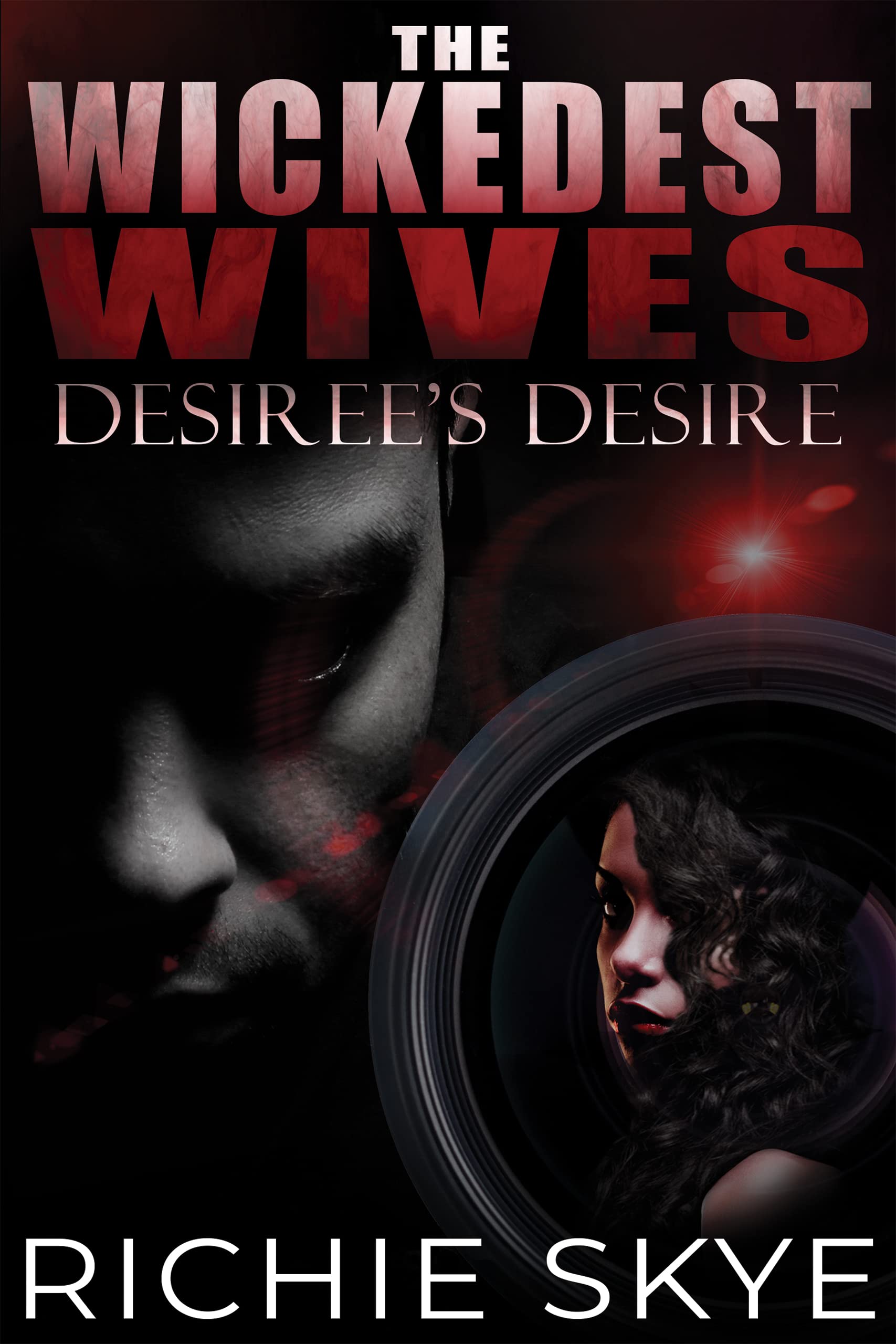 The Wickedest Wives: Desiree's Desire