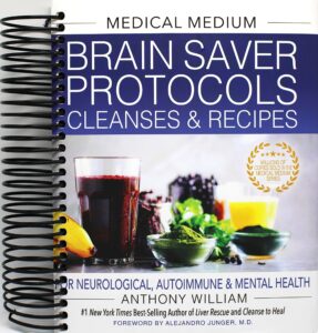 medical medium brain saver protocols, cleanses & recipes: for neurological, autoimmune & mental health