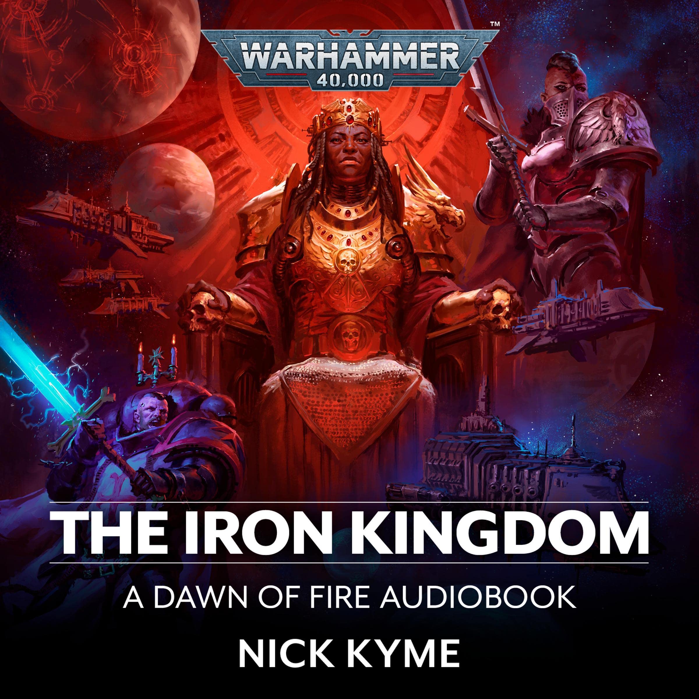 The Iron Kingdom: Dawn of Fire: Warhammer 40,000, Book 5