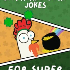 Super Silly St. Patrick's Day Jokes for Super Silly Kids: Funny, Clean Jokes for Children