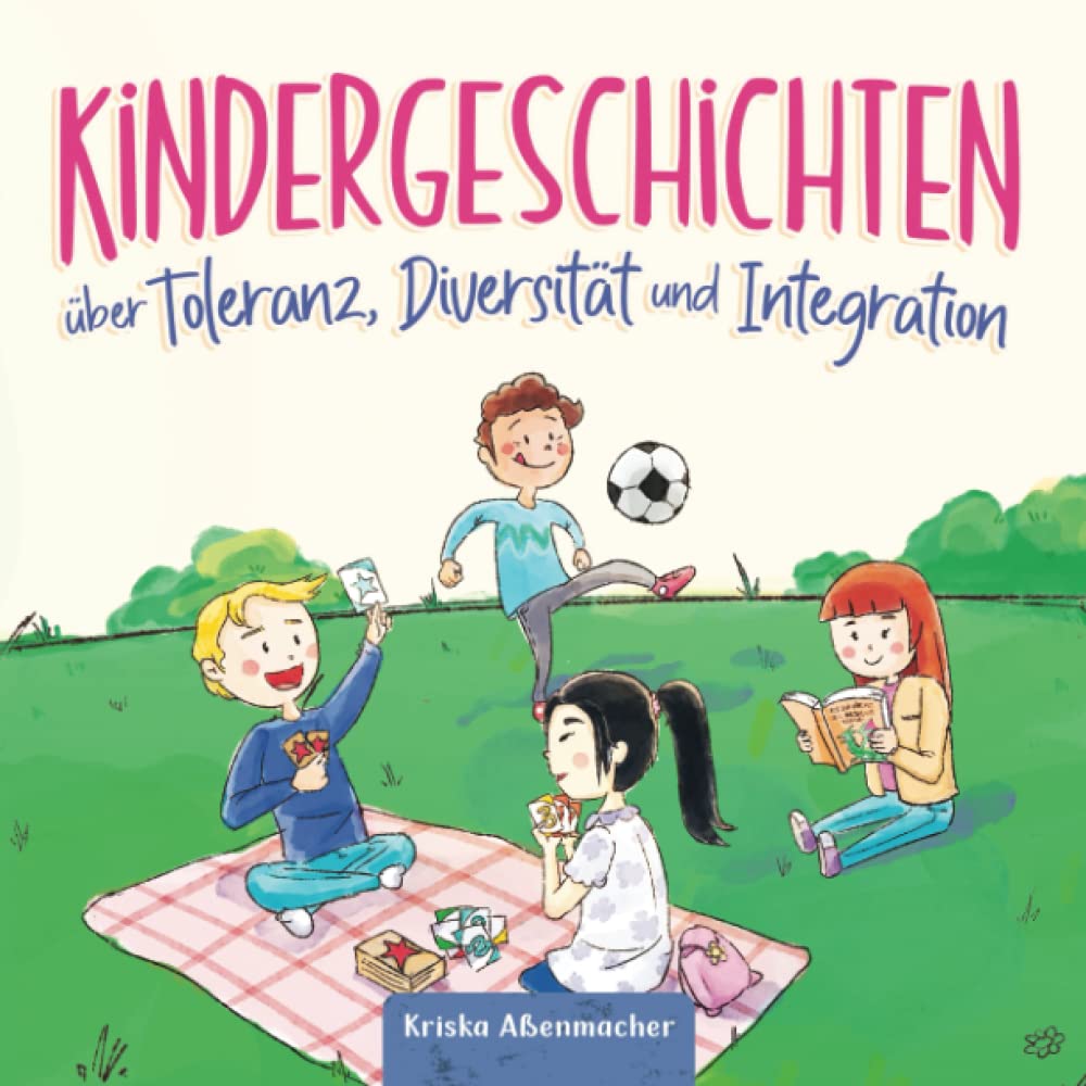 Kindergeschichten über Toleranz, Diversität und Integration (German Edition)