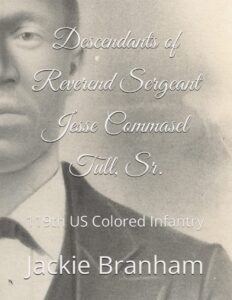 descendants of reverend sergeant jesse commasel tull, sr.: 119th us colored infantry