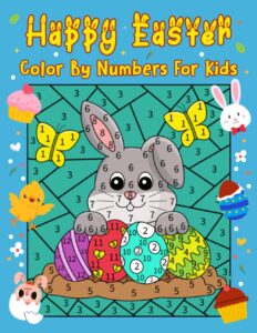 happy easter color by numbers for kids: a fun and cute easter color by numbers activity coloring book for kids | easter gifts for girls and boys