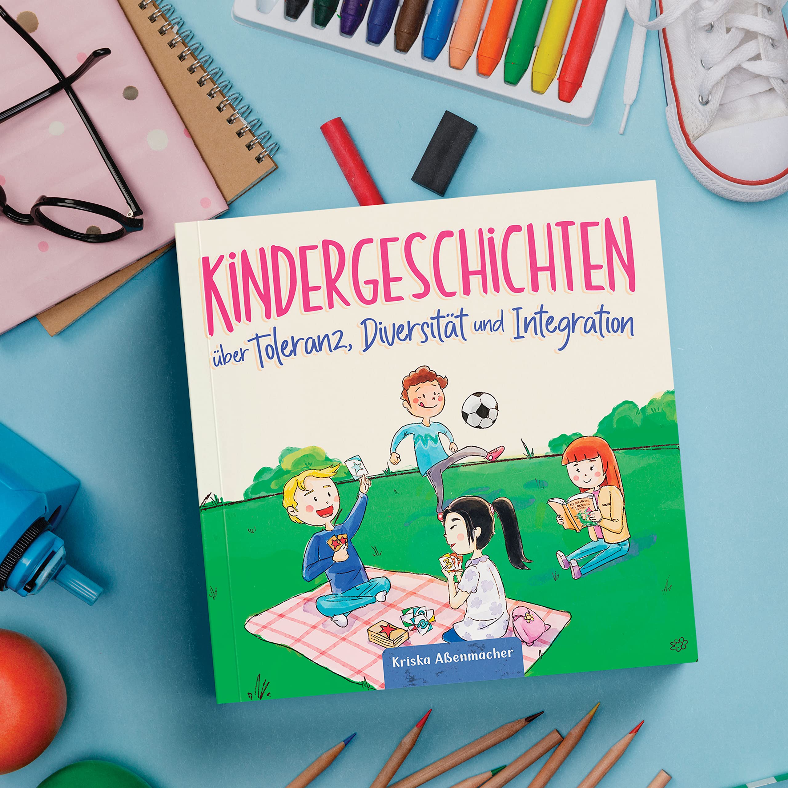 Kindergeschichten über Toleranz, Diversität und Integration (German Edition)