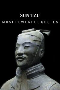 sun tzu’s quotes : which are better to be known when young to not regret in old age (most powerful quote series book 4)