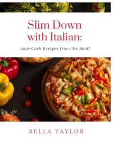 slim down with italian: low-carb recipes from the boot!