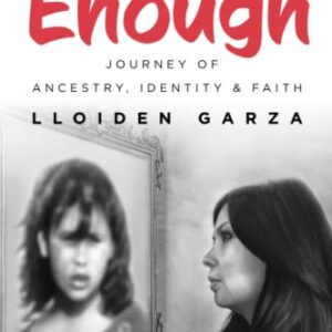 Enough: Journey of Ancestry, Identity & Faith