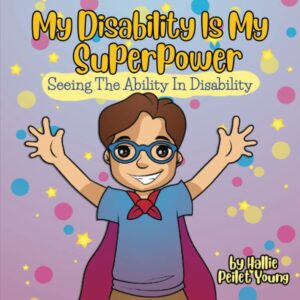 my disability is my superpower: seeing the ability in disability