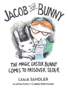 jacob and bunny: the magic easter bunny comes to passover seder