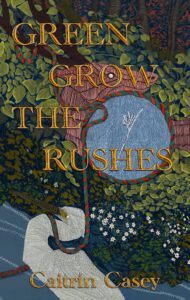 green grow the rushes: a novella