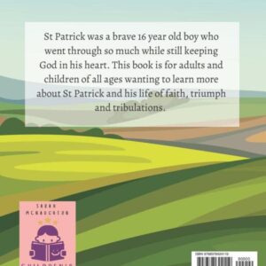 The Legend of St Patrick: The History of St Patrick and How He Came to be the Saint of Ireland