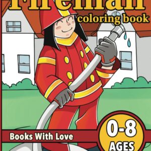 Fireman Coloring Book: Fireman Heroic Coloring Pages For Kids 0-8