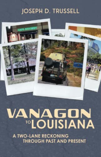 Vanagon to Louisiana: A Two-Lane Reckoning Through Past and Present