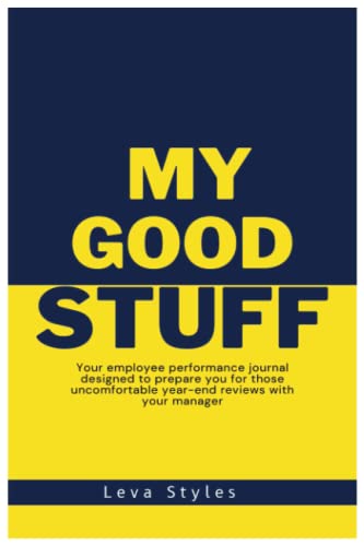 My Good Stuff: The Employee Performance Review Prep Journal