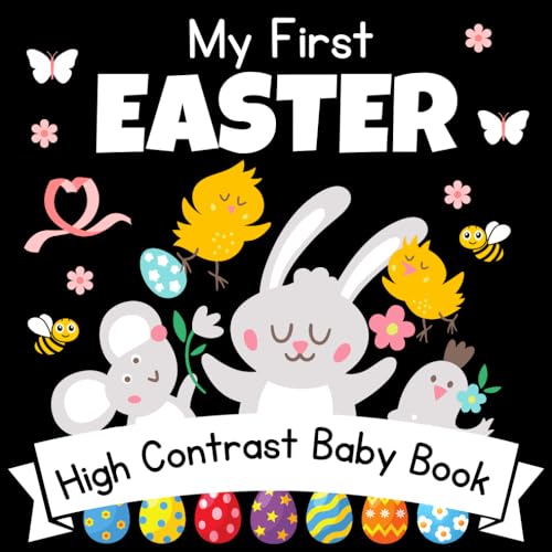 My First Easter! High Contrast Baby Book - 0-12 Months - White Easter pictures: 32+ Cute Black & White High Contrast Images To Develop Babies Eyesight ... Eggs | High Contrast Baby Books for Infants.