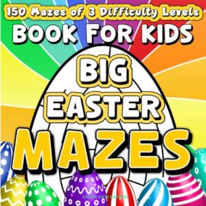 easter gifts for kids: book for kids big easter mazes: 150 mazes of 3 difficulty levels for boys and girls