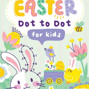 Easter Basket Stuffers: Easter Dot to Dot Activity Book for Kids Ages 4-8: Connect the Dots&Color Book with Cute Easter Themes (Easter Gifts For Kids)