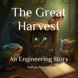 the great harvest: an engineering story