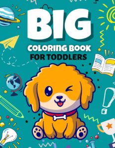 big coloring book for kids ages 2-4- easy and fun coloring pages for kids - includes animals, fruits, vegetables, nature and more!