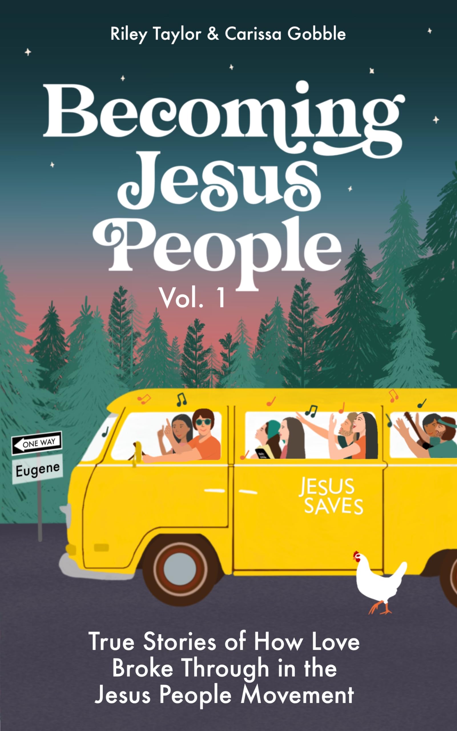 Becoming Jesus People: True Stories of How Love Broke Through in the Jesus People Movement