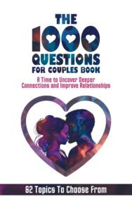 the 1000 questions for couples book: deep questions for couples to reconnect and improve relationship. questions for married couples or to ask your spouse or partner before marriage or after