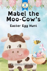 mabel the moo-cow's easter egg hunt - counting rhyming book for children about farm animals.: easter story book gift for children and toddlers. mabel and ... with mabel moo cow and bertie bee)