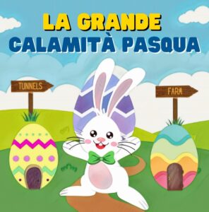 la grande calamità pasqua: un divertenti libro illustrato di pasqua da leggere ad alta voce sul coraggio, assumersi la responsabilità e non arrendersi ... isola avventura (italian edition)