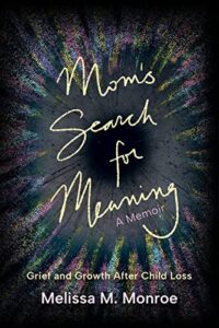 mom's search for meaning: grief and growth after child loss