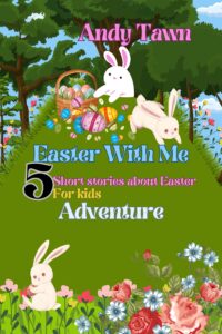 easter with me: 5 short stories about easter for kids, adventure.