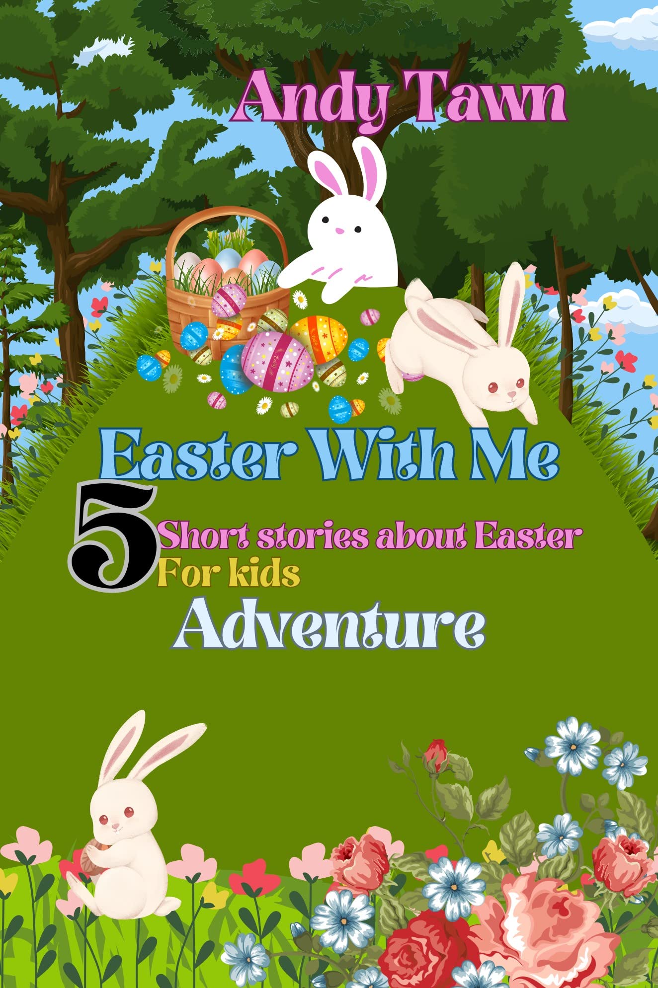 Easter with me: 5 short stories about easter for kids, Adventure.