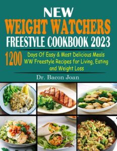 new weight watchers freestyle cookbook 2023: 1200 days of easy & most delicious meals ww freestyle recipes for living, eating and weight loss