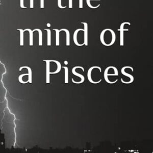 In the mind of a pisces