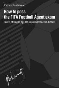 how to pass the fifa football agent exam: book 3, strategies, tips and preparation for exam success