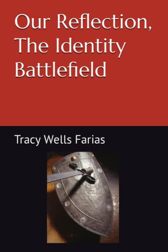 Our Reflection, The Identity Battlefield